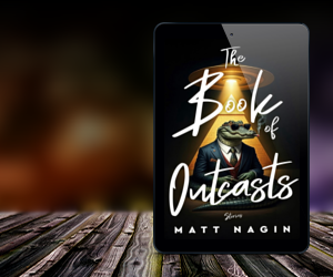 The Book of Outcasts by Matt Nagin | Nina Soden